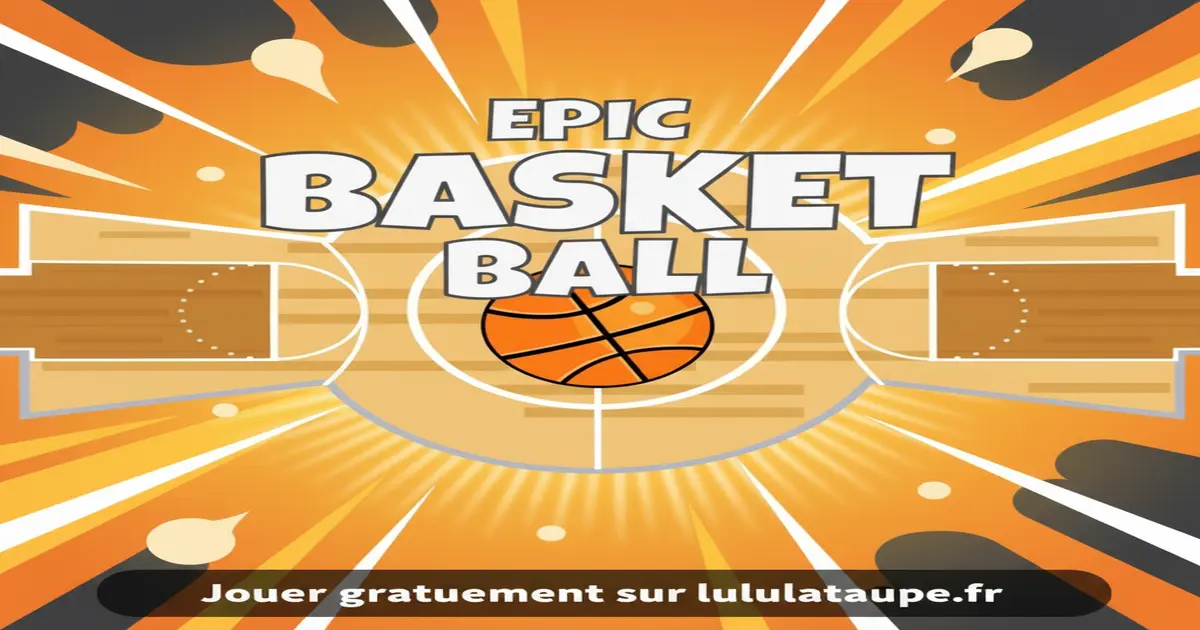 Epic Basketball - Jeu en Ligne Gratuit | Lululataupe.fr